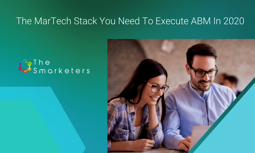 The MarTech Stack You Need To Execute ABM In 2023 | Smarketer